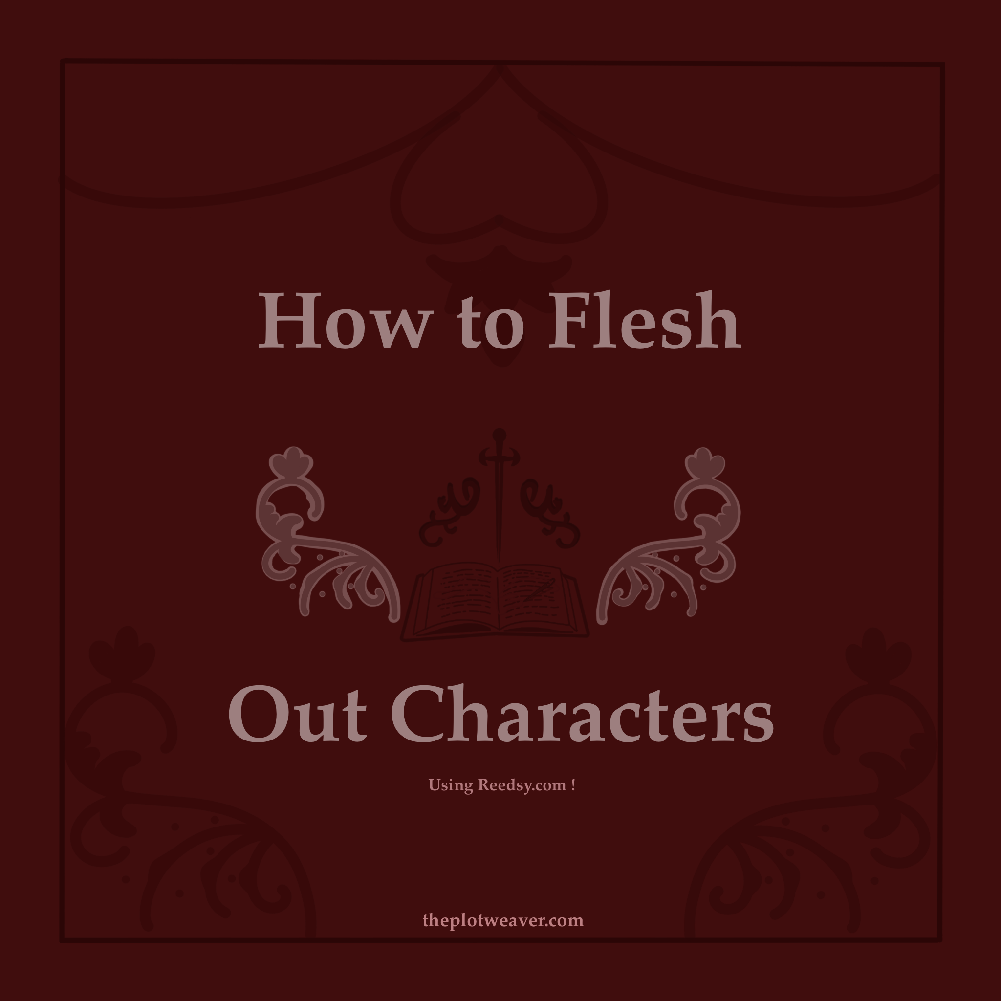How to Flesh Out Characters: Using Reedsy – The Plot Weaver